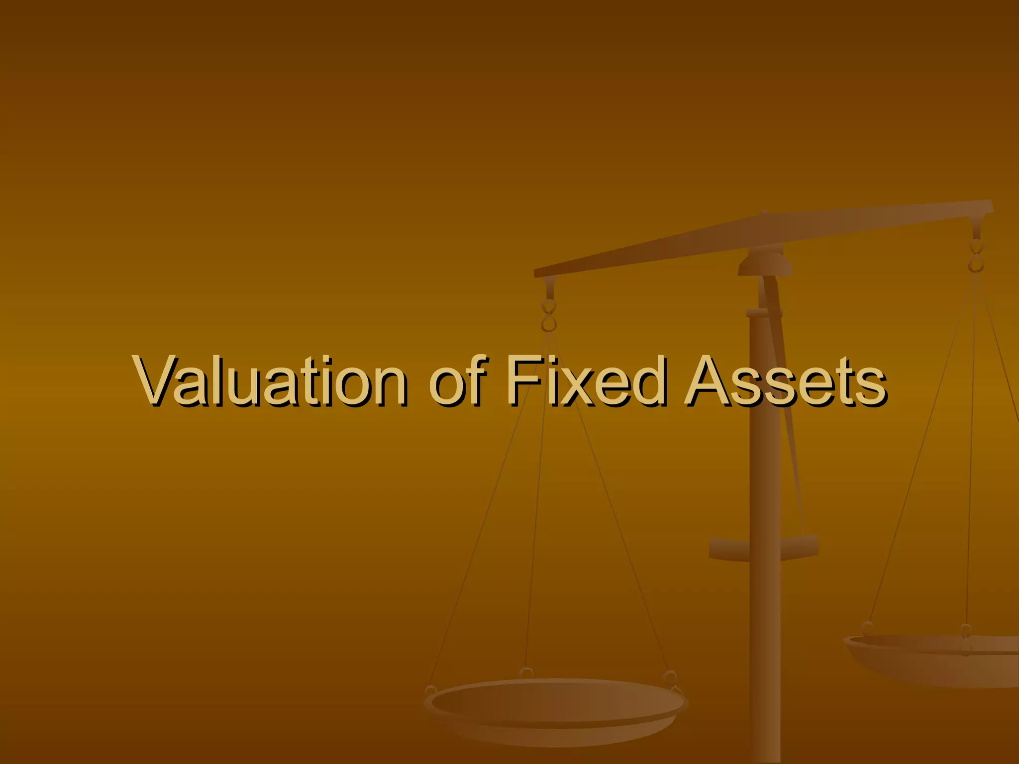 Valuation of fixed assets | PPT