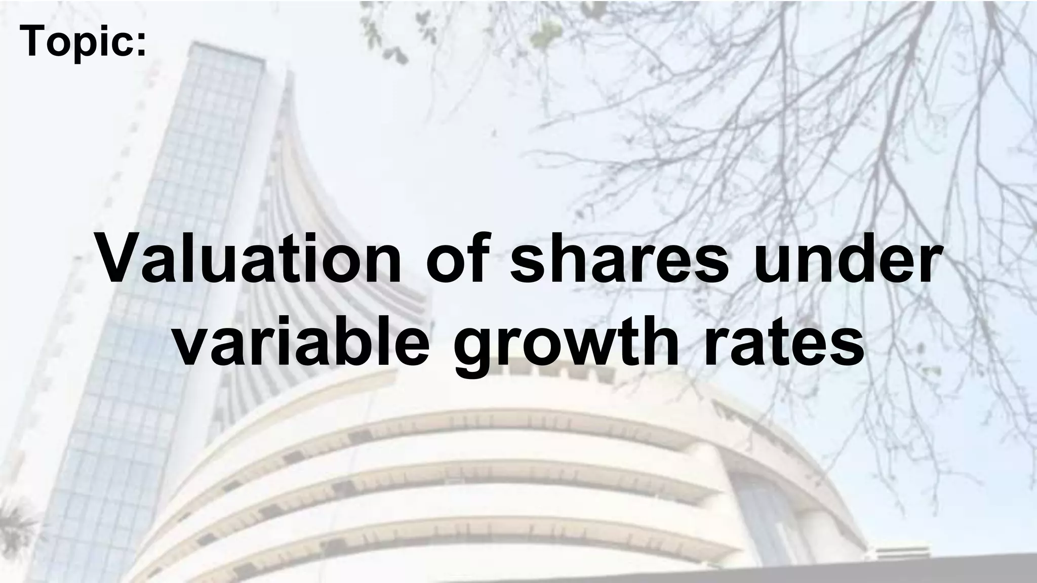 Valuation of shares under variable growth rates | PPT