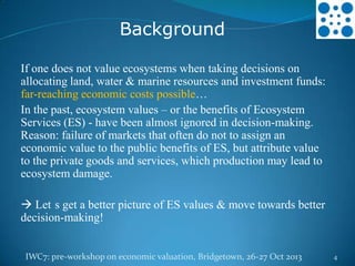 The role of valuation of ecosystem services for decision making ...