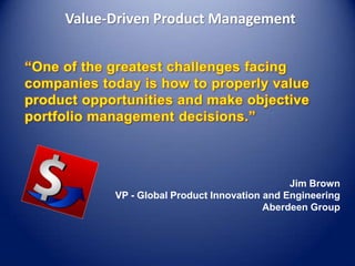 Value Driven Product Management Process by Terry Mosbaugh | PPT