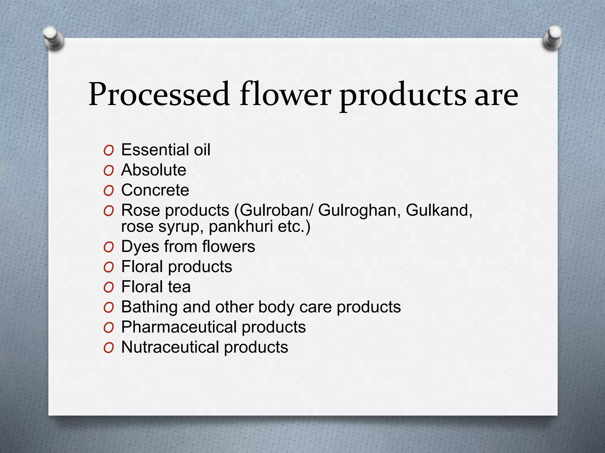Value added products from fresh flowers . by Arushi garg | PPTX