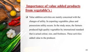 Value added products from vegetable. | PPTX