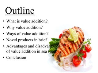 Value addition in seafood | PPTX