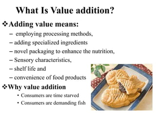 Value addition in seafood | PPTX