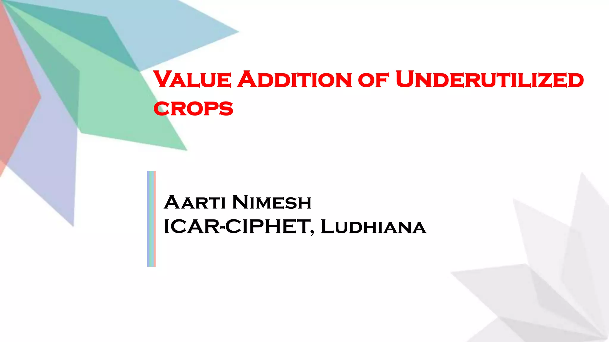 Value Addition of Underutilized Crops | PDF