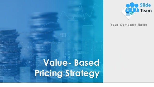 Value Based Pricing Strategy Powerpoint Presentation Slides | PPT