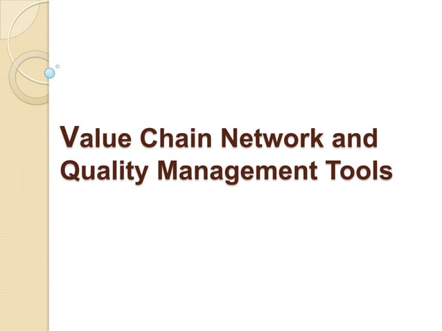 Value chain network_and_quality_management_tools_ppt | PPTX