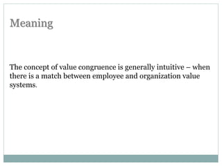 Value congruence in organization | PPTX