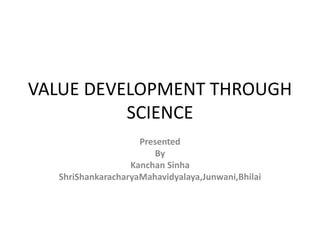 Value development through science | PPTX