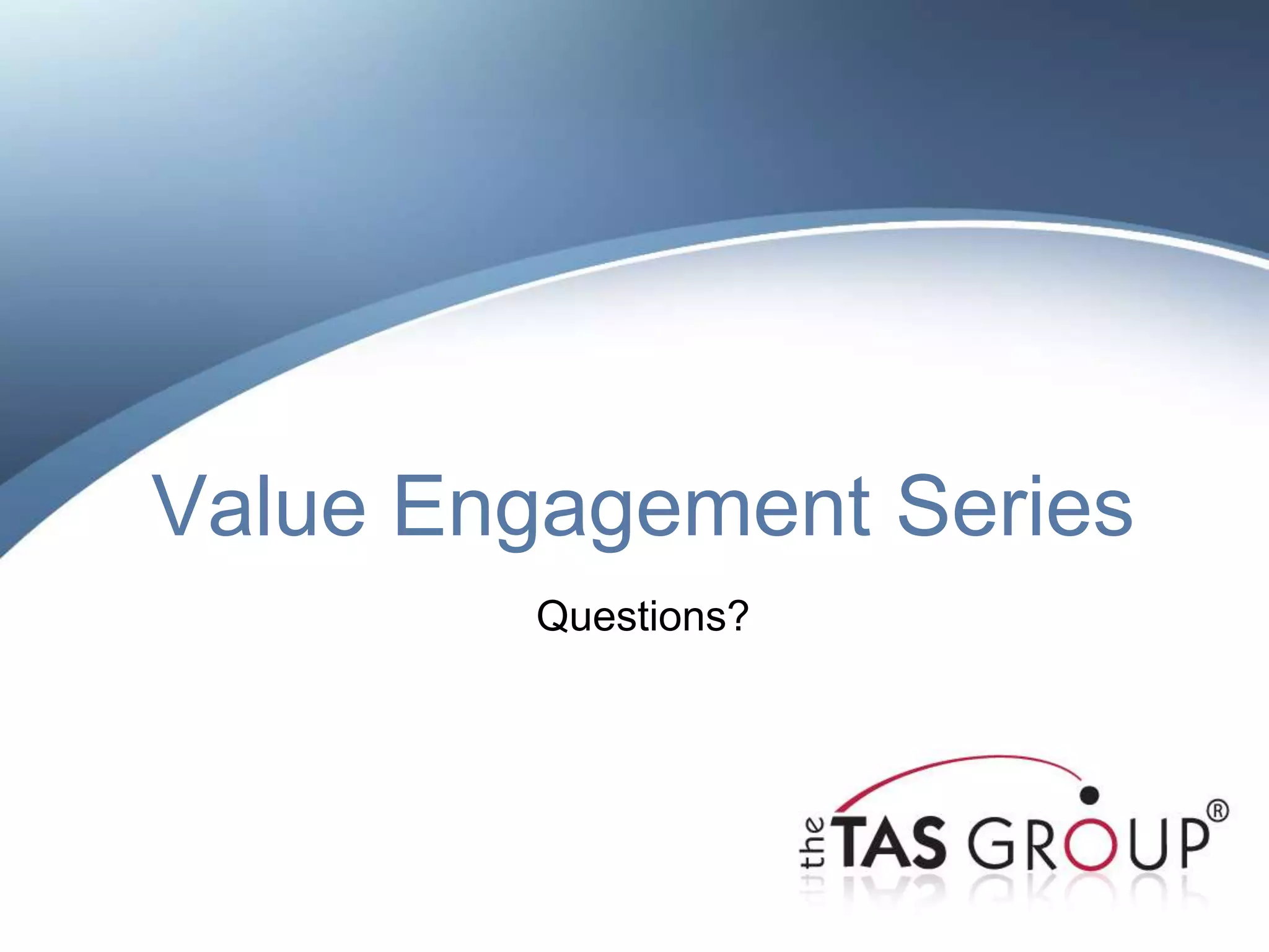 Value Engagement Series from The TAS Group | PPTX