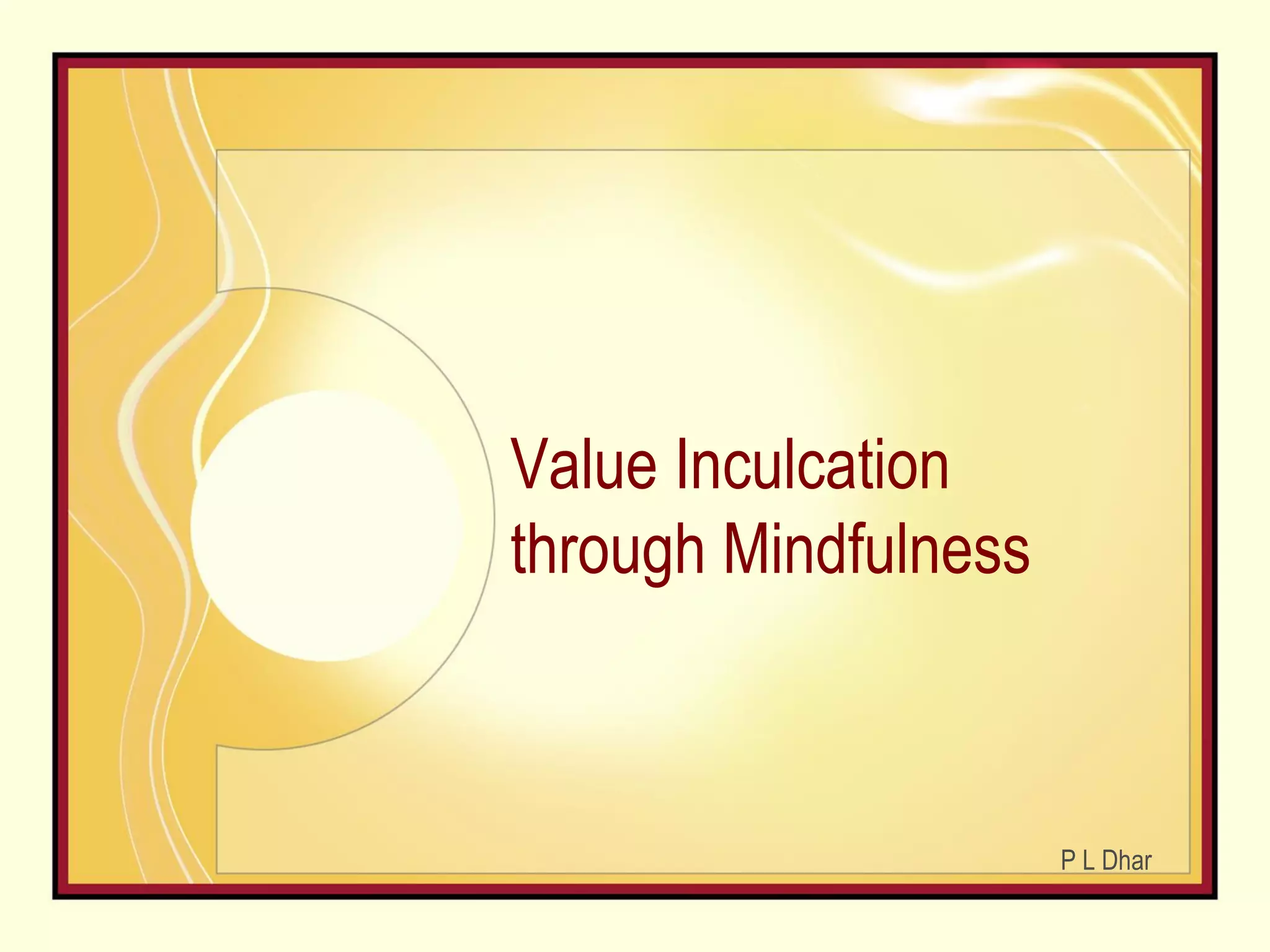 Value inculcation mindfulness | PPT