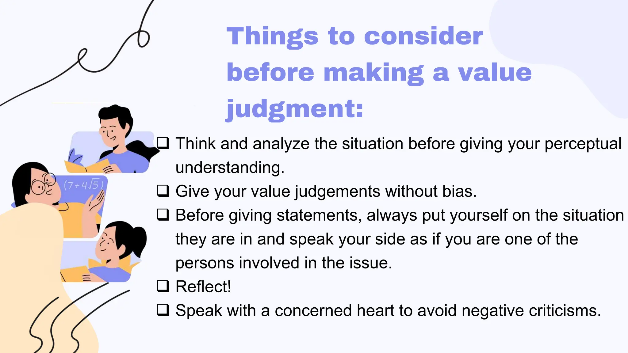 react to lay value judgment on critical issues that demand analysis and call for prompt actions ...