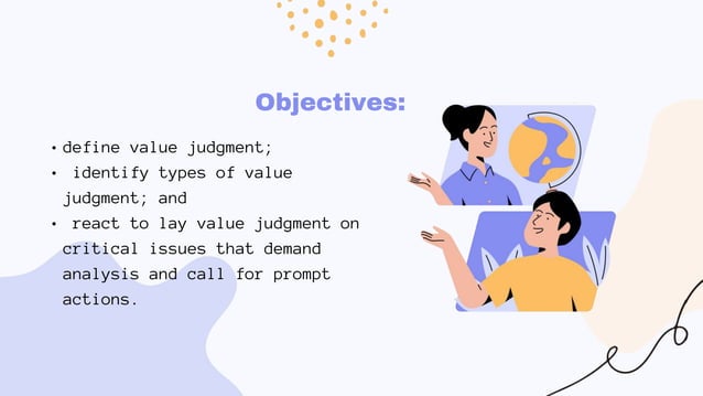 react to lay value judgment on critical issues that demand analysis and call for prompt actions ...