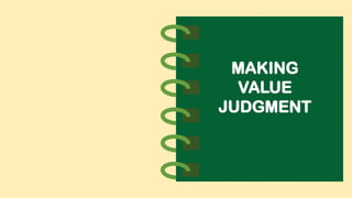 VALUE JUDGMENT (React to lay value judgment on critical issues that ...