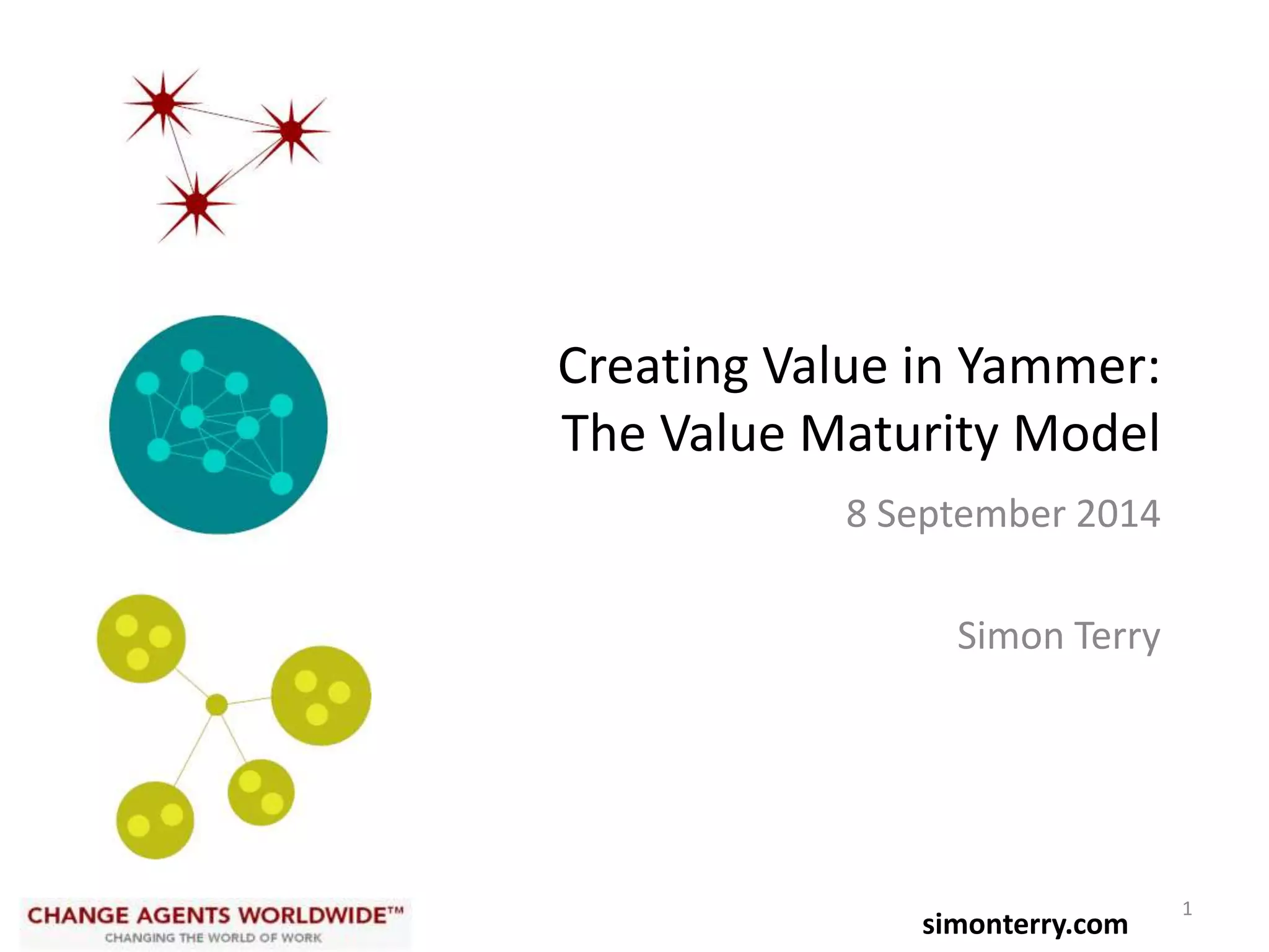 Creating Value in Yammer: Value maturity model 080914 | PPTX