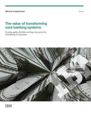 Value of transforming Core Banking System "CBS" | PDF