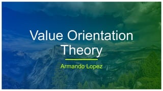 Value Orientation Theory - Kluckhohn | PPTX