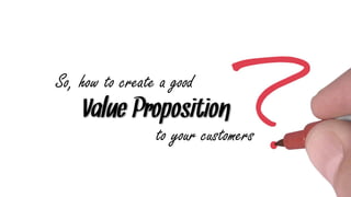 How to create Killer Value Propositions | PDF | Marketing and Advertising | Business
