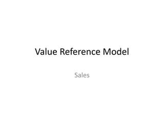 Value Reference Model - Sales | PPT