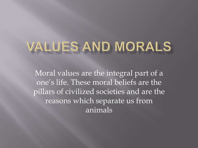 Values and morals | PPTX | Family and Relationships