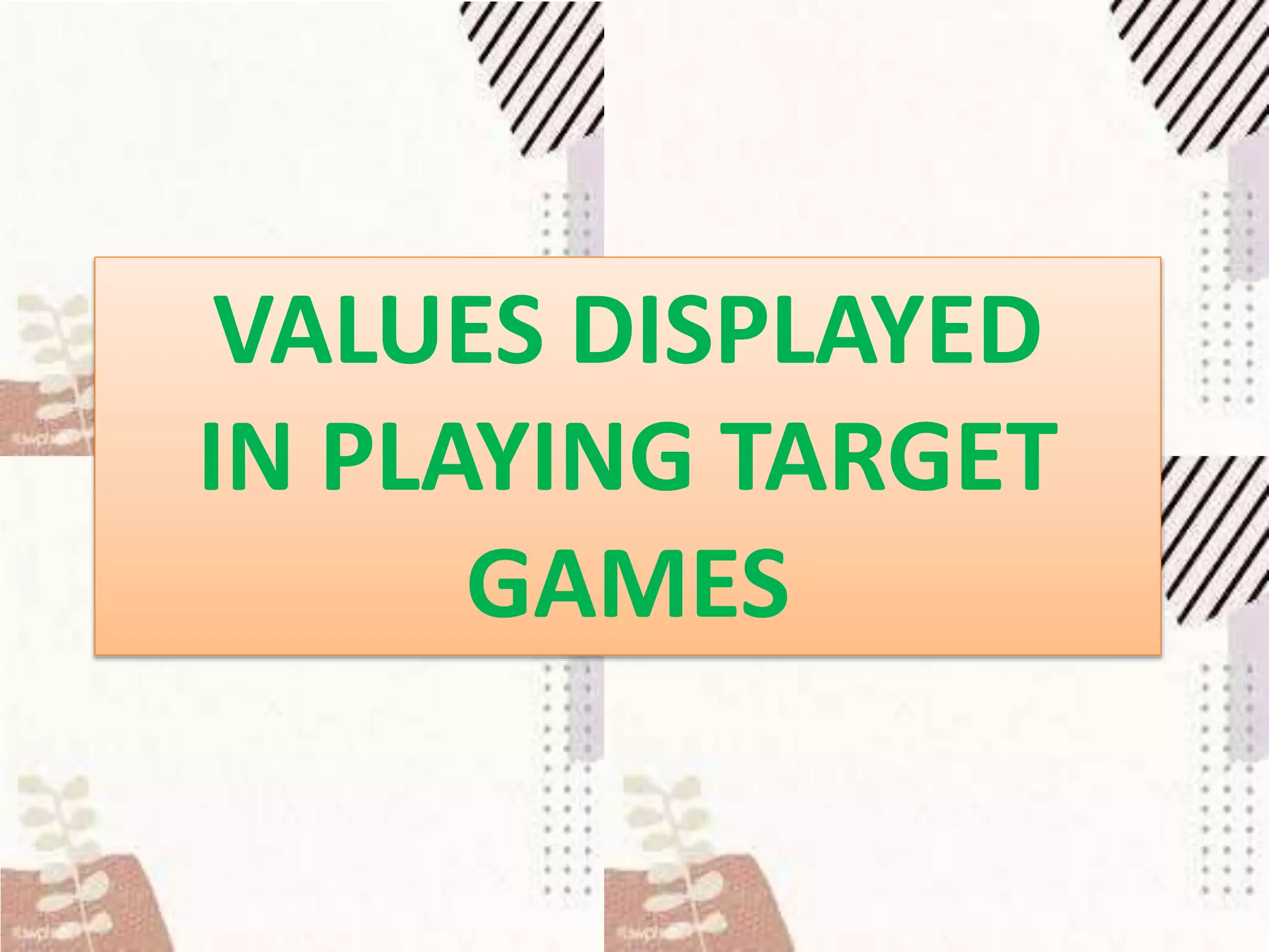 Values displayed in playing target games | PPTX