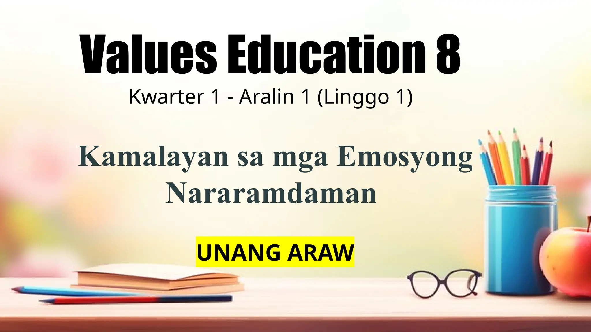 Values Education 8 [Q1, Wk 1 - Day 1].pptx