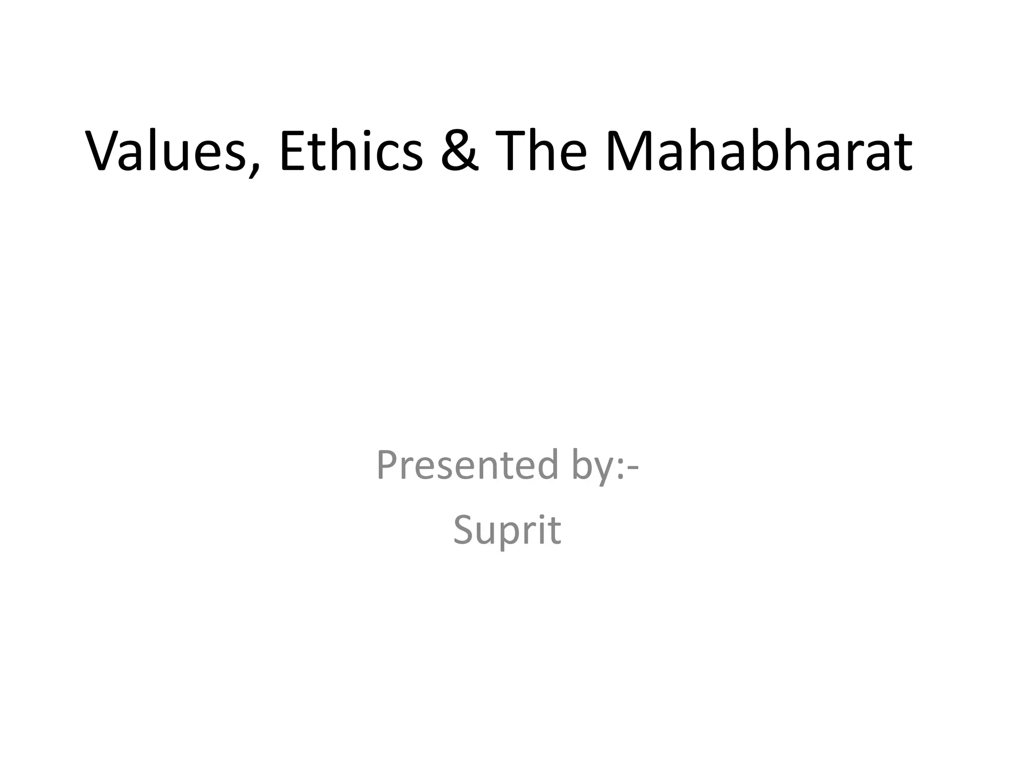 Values, ethics & the mahabharat | PPTX | Hinduism | Religion & Spirituality