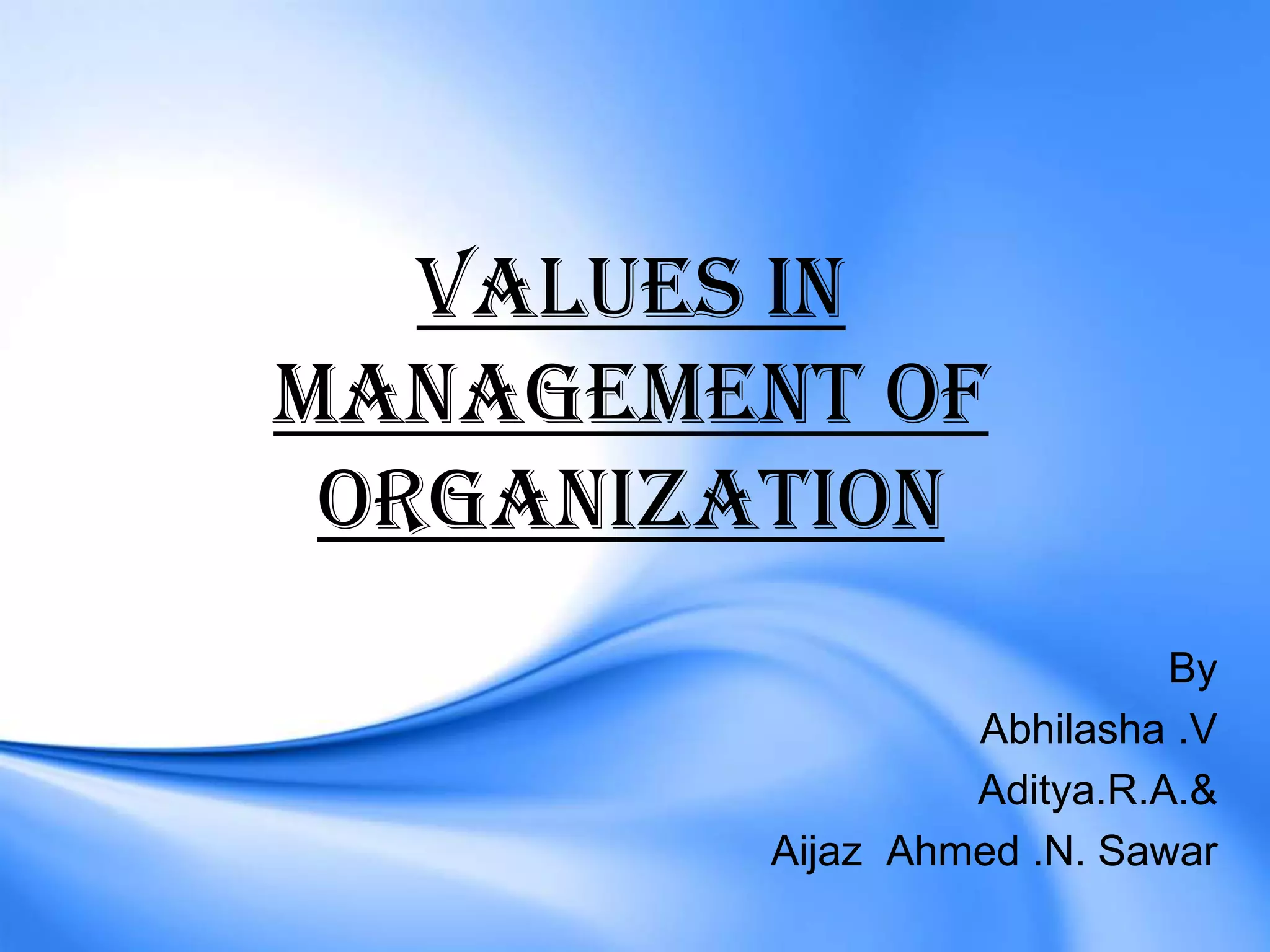 Values in management of organisation | PPTX