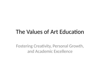 The Values of Art Education.............. | PPTX