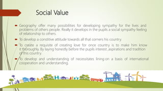 Values of geography | PPTX