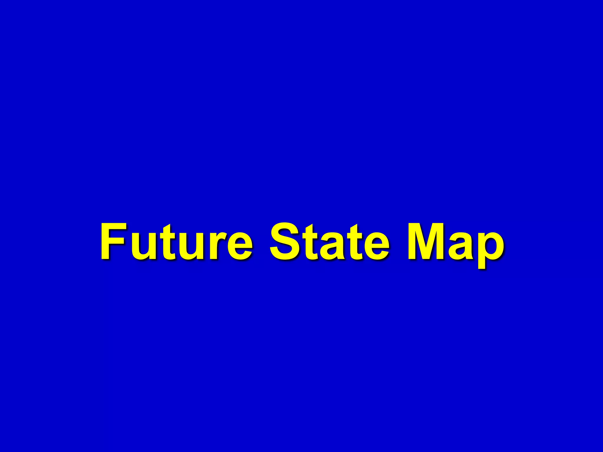 Value stream mapping (future state) | PPT