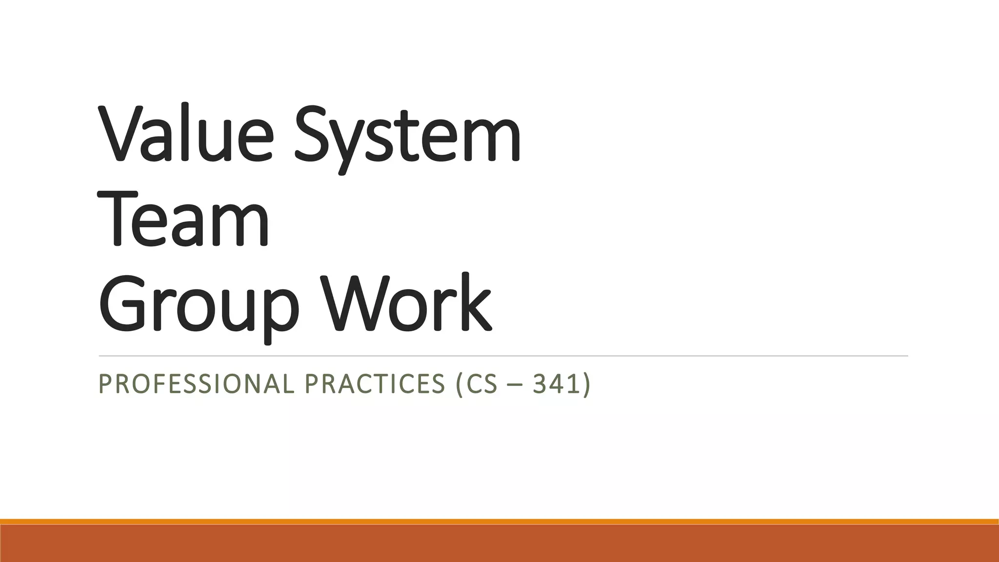 Value system, team, group work in Professional Practices | PDF