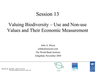 Valuing Biodiversity – Use and Non-use Values and Their Economic ...