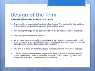 Design and analysis of control valve with a multi stage anti cavitation ...