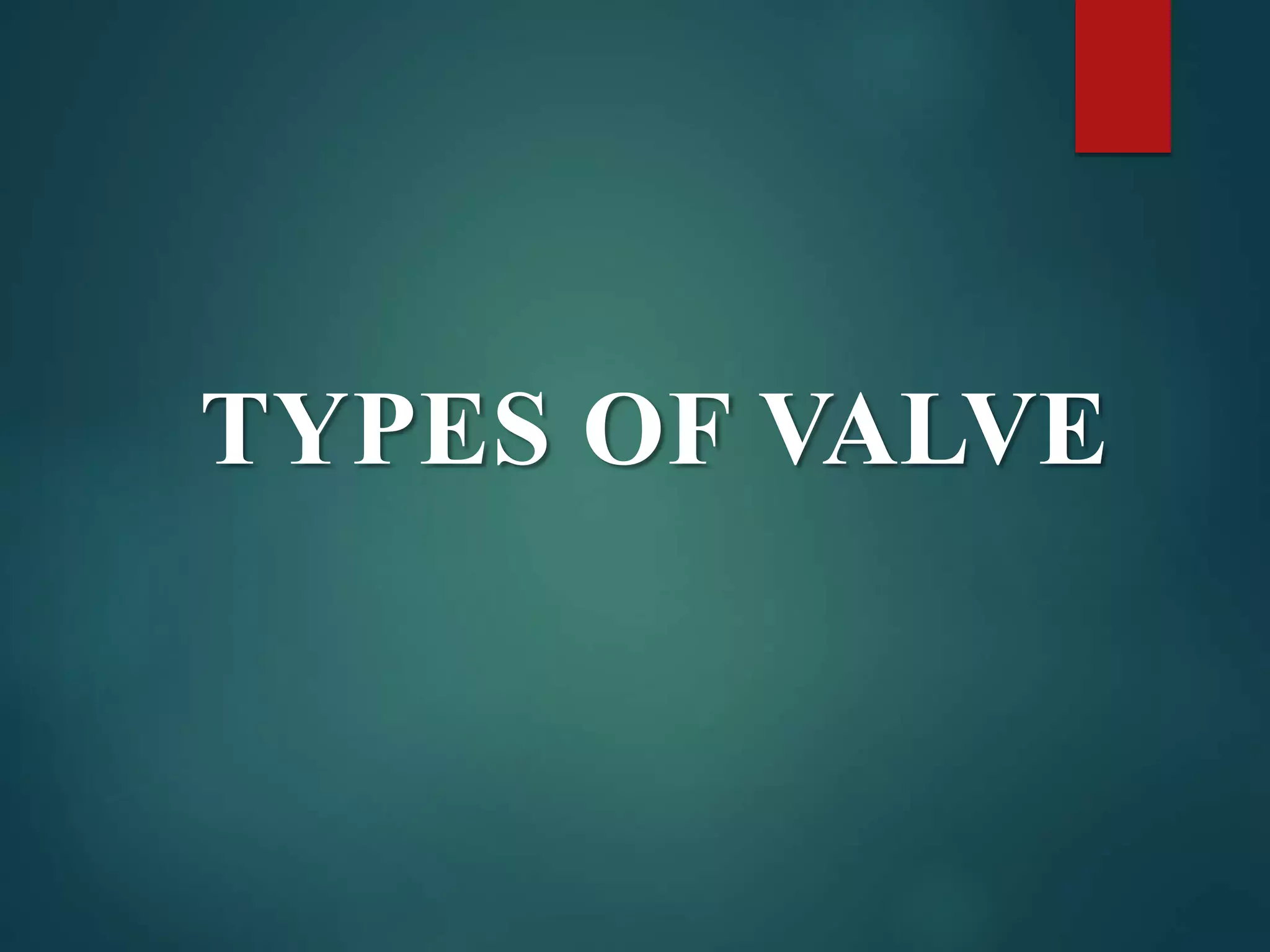 Types of Valve | PPTX