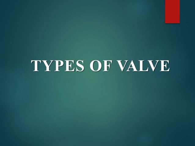 Types of Valve | PPTX | First Aid | Injuries