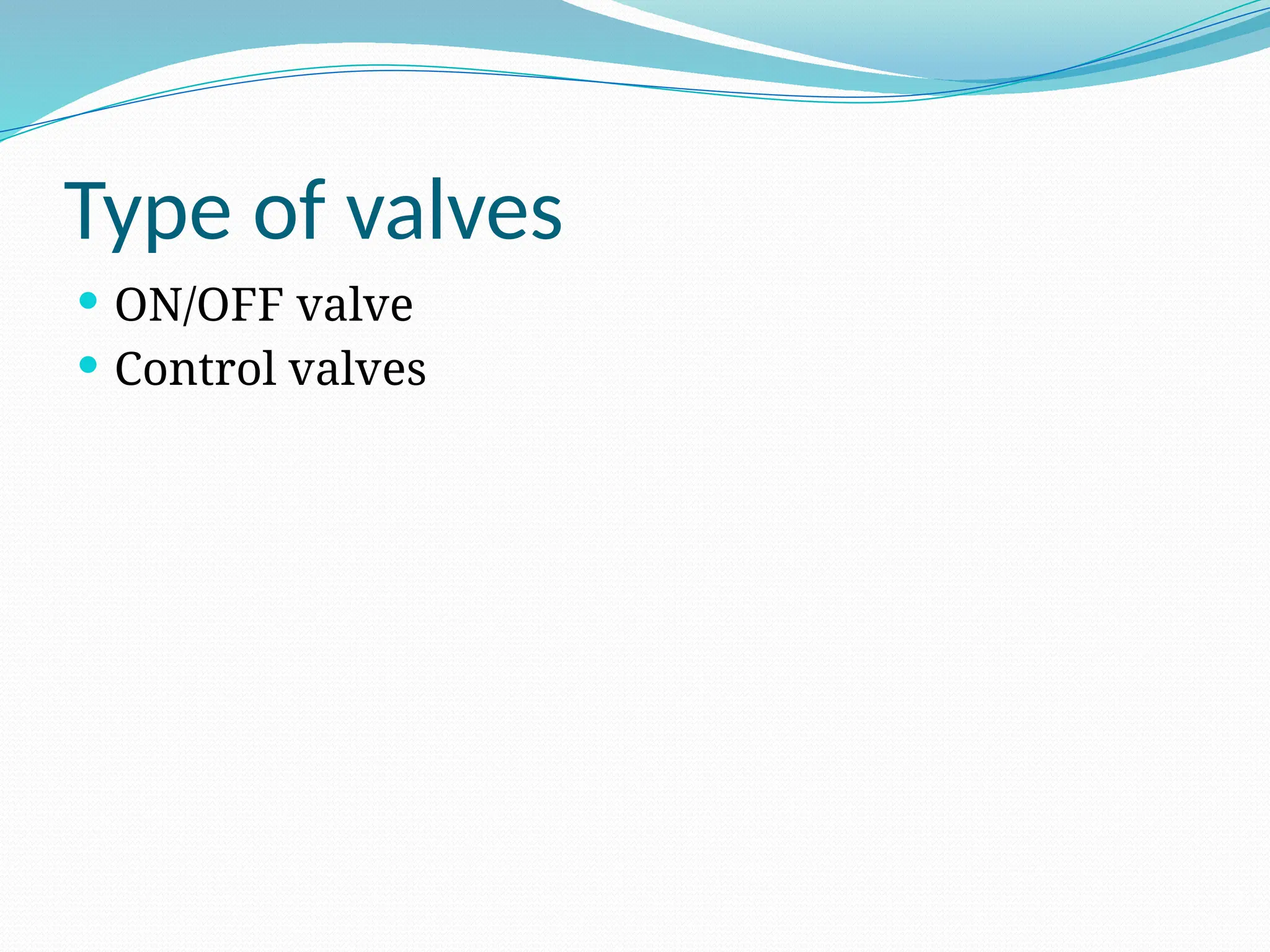 VALVE SELECTION, Type of valves in chemical plant.pptx