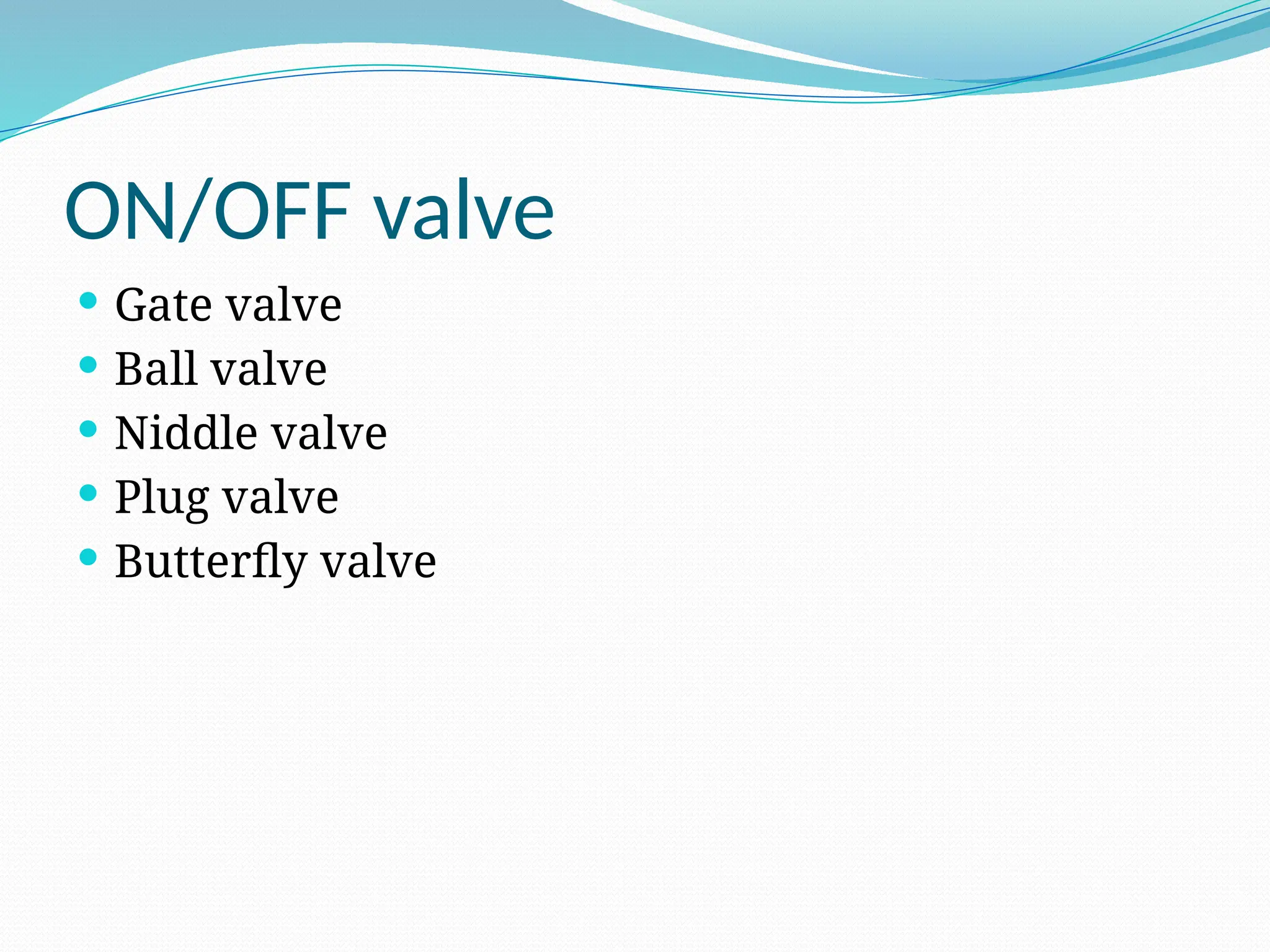 VALVE SELECTION, Type of valves in chemical plant.pptx