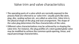 VALVE TRIM AND VALVE CHARACTERISTICS.pptx
