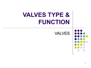Valve type and Function for maintenance technicianspptx | PPTX
