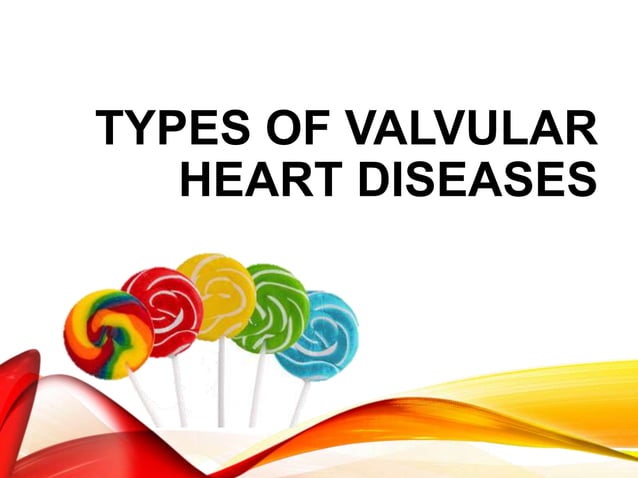 Valvular Heart Diseases | PPTX | Heart and Cardiovascular Diseases ...