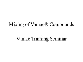 Vamac- Processing.ppt