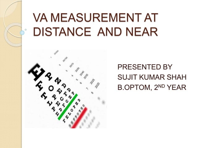 VA MEASUREMENT AT DISTANCE AND NEAR.pptx | Eye and Vision Conditions ...
