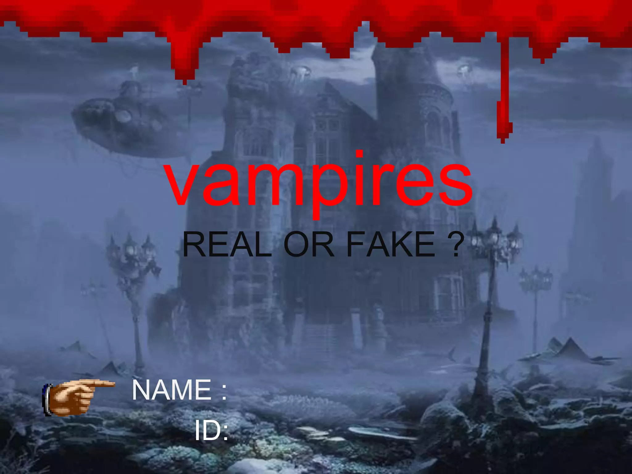Vampires, real or fake | PPTX