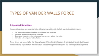VAN-DER WAALS FORCES AND -HYDROPHOBIC HYDROPHILIC INTERACTION.pptx