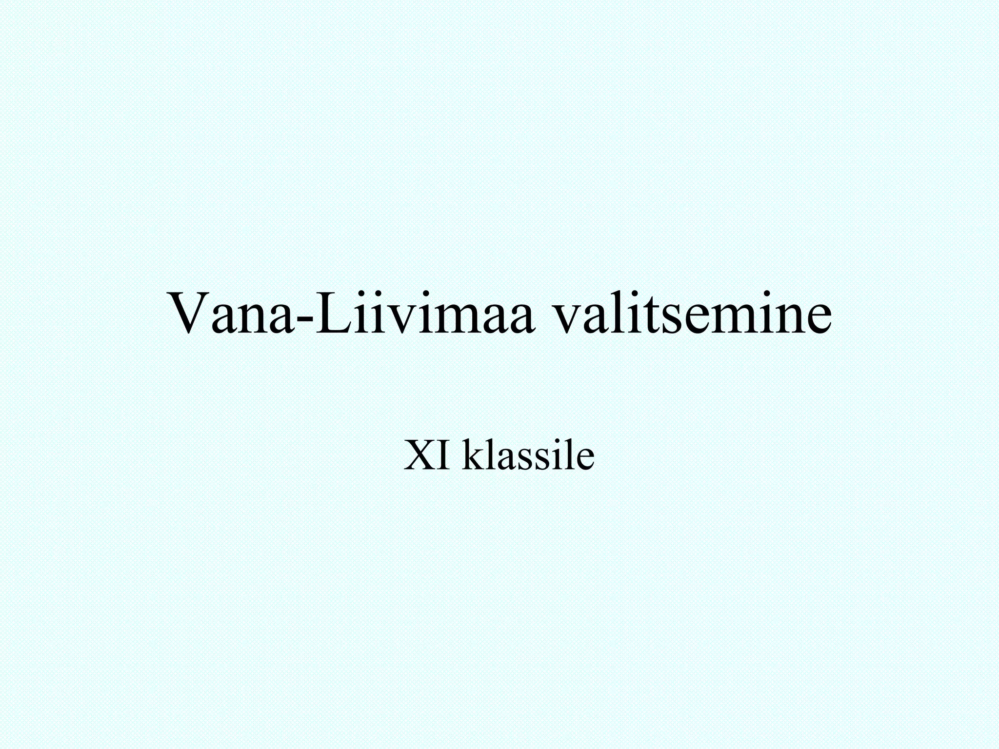 Vana Liivimaa valitsemine | PPT