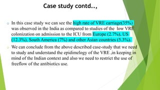 Vancomycin resistant enterococci. | PPTX