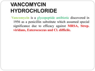 Vancomycin drug information Dr.sp nayak | PPTX