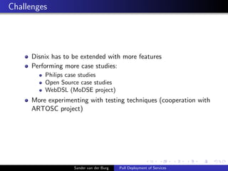 Pull Deployment of Services: Introduction, Progress and Challenges | PPT