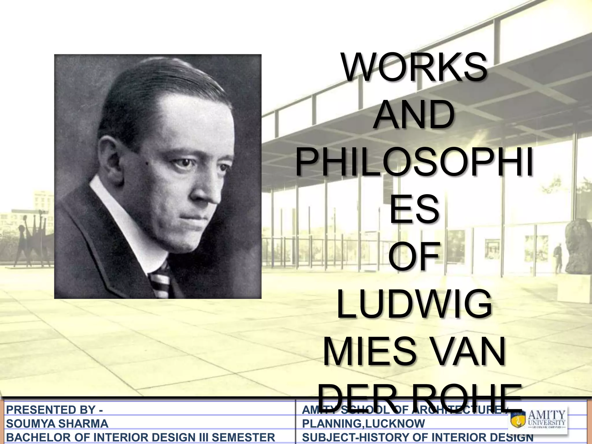 LUDWIG MIES VAN DER ROHE - WORK AND PHILOSOPHY | PPTX